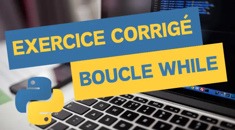 Exercice Corrigé: Boucle While en Python - WayToLearnX