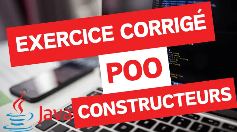 Exercices corrigés Java POO - Constructeurs - WayToLearnX