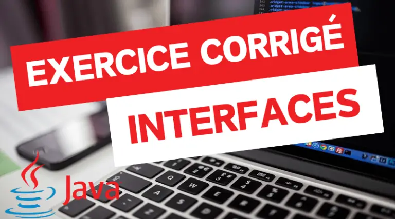 Exercice Java Corrigé - POO - Interfaces - WayToLearnX
