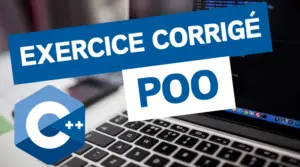 Exercices corrigés C++ - Programmation Orientée Objet | Partie 3 - WayToLearnX